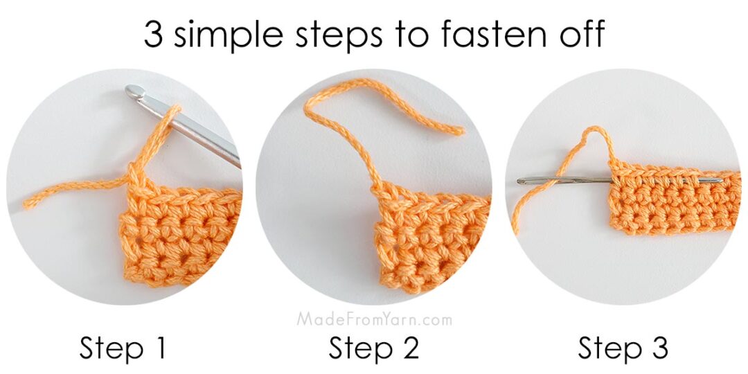 How to Fasten Off in Crochet - 3 Simple Steps • Made From Yarn